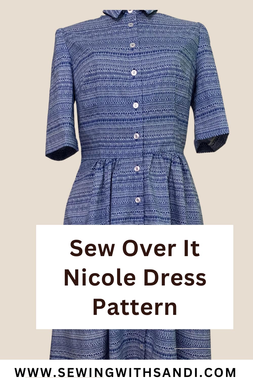 Sew Over It Nicole Dress Pattern Review - Barrett's Custom Design